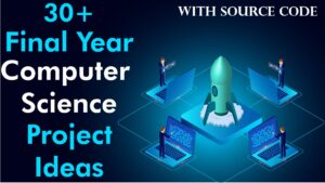 30 Creative Final Year Project Ideas for IT Students in 2024