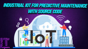 20 advance IOT Projects For Final Year with Source Code