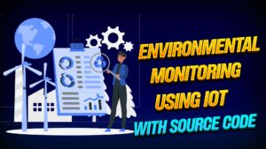 20 advance IOT Projects For Final Year with Source Code